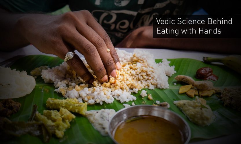 Vedic Science – Benefits of Eating With Your Hands | Vedic Tribe