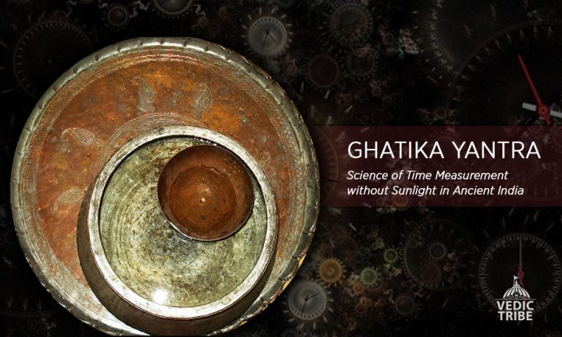 Ghatika Yantra – Time Measurement without Sunlight in Ancient India ...