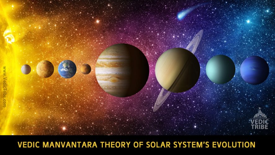 Vedic Manvantara Theory of Solar System’s Evolution | Vedic Tribe